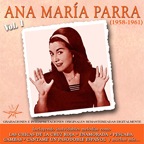 Ana Maria Parra, Vol. 1 (1958 - 1961 Remastered) by Ana Maria Parra on ...