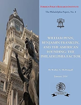 William Penn, Benjamin Franklin, and the American Founding: The ...