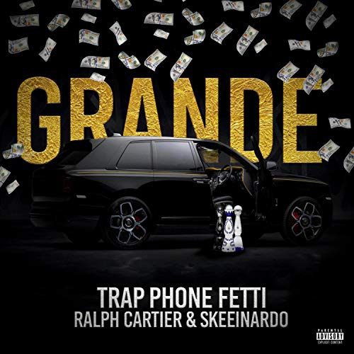 Amazon.co.jp: Grande (feat. Skeeinardo & Ralph Cartier) [Explicit] : Trap Phone Fetti: Digital Music