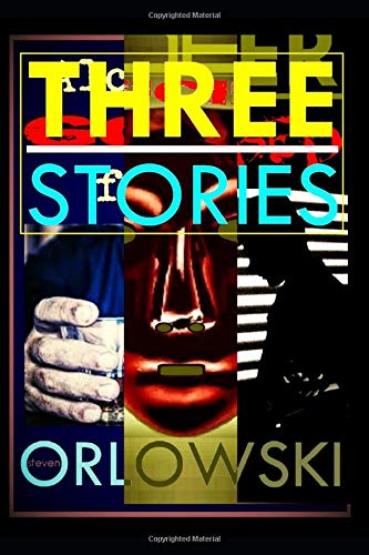 Three Stories: Orlowski, Steven: 9781977095770: Amazon.com: Books