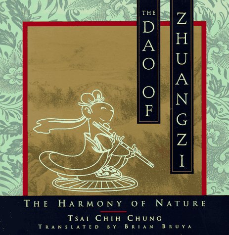 The Dao of Zhuangzi: The Harmony of Nature: Tsai Chih Chung, Brian ...