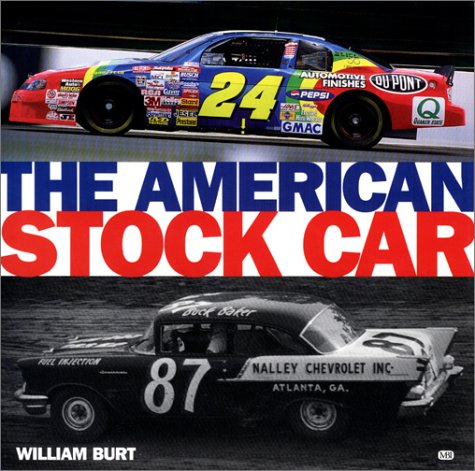 The American Stock Car: Burt, William: 9780760309773: Amazon.com: Books