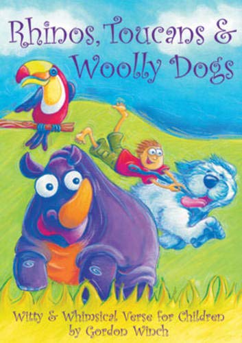 Rhinos Toucans and Woolly Dogs: Gordon Winch: 9780958146388: Amazon.com ...