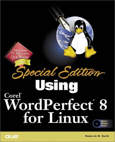 Special Edition Using Corel Wordperfect 8 for Linux: Smith, Roderick W ...