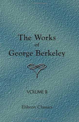 The Works of George Berkeley: Volume 2: Berkeley, George: 9781402184321 ...