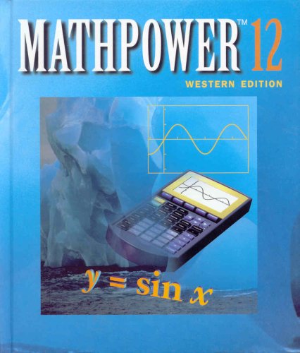 MATHPOWER 12 Western Edition: Knill, George, Ablett, Stella, Ballheim ...