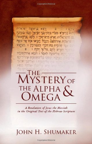 The Mystery of the Alpha and Omega: A Revelation of Jesus the Messiah ...