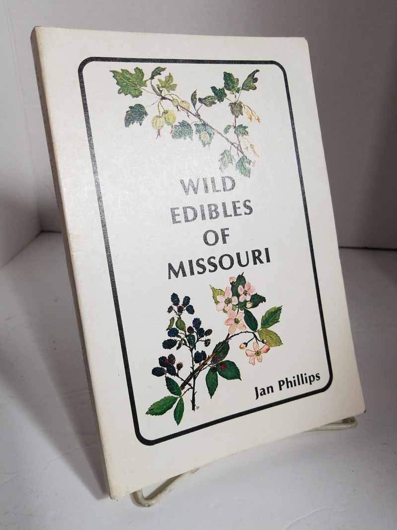 Wild edibles of Missouri: Phillips, Jan: 9781887247184: Amazon.com: Books