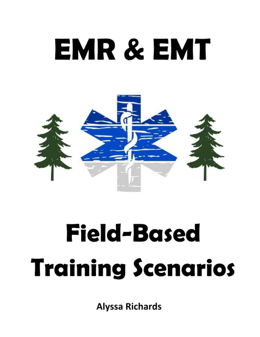 EMR & EMT Field-Based Training Scenarios: Richards, Alyssa ...