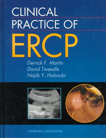 Clinical Practice of Ercp: Martin, Derrick F., Tweedle, David E. F ...