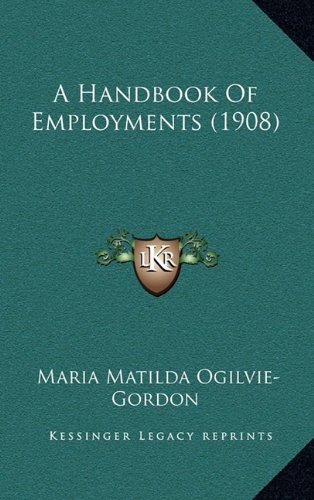 A Handbook Of Employments (1908): Ogilvie-Gordon, Maria Matilda ...