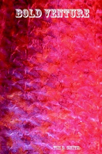 Bold Venture: Smith, Tim D.: 9781411608238: Amazon.com: Books