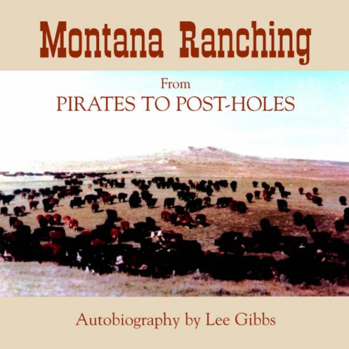 Montana Ranching: Gibbs, Lee: 9781413469004: Amazon.com: Books