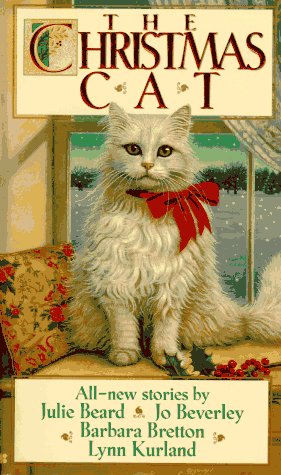 The Christmas Cat: Julie Beard, Jo Beverley, Barbara Bretton, Lynn ...