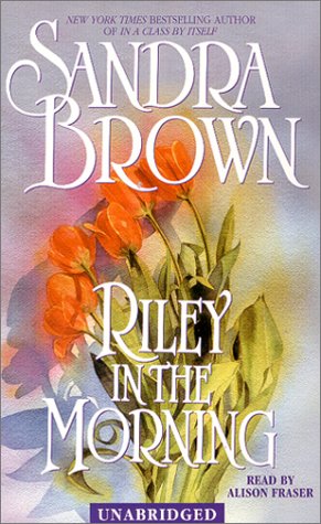 Riley in the Morning: Brown, Sandra, Fraser, Alison: 9780553527155 ...