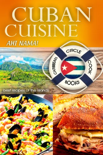 Cuban Cuisine "Ahi Nama" Best Recipes of the Islands - Caribbean Circle ...
