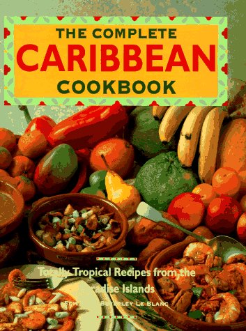 Complete Caribbean Cookbook: Amazon.co.uk: LeBlanc, Beverly, Leblanc, B ...