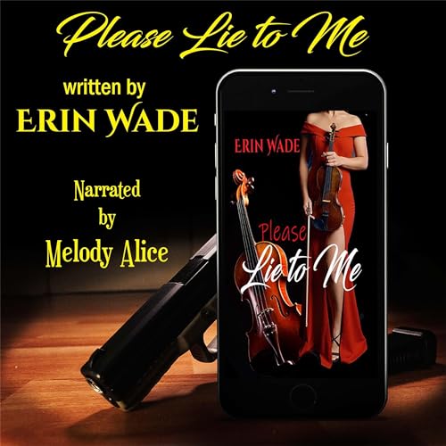 Amazon.com: Please Lie to Me (Audible Audio Edition): Erin Wade, Melody ...