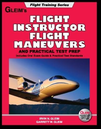 Flight Instructor: Practical Test Prep and Flight Maneuvers: Learn to ...