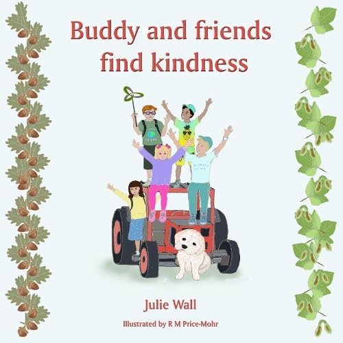 Buddy and friends find kindness: Amazon.co.uk: Wall, Julie ...
