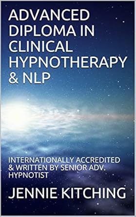 ADVANCED DIPLOMA IN CLINICAL HYPNOTHERAPY & NLP: INTERNATIONALLY ...