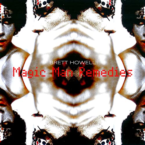 Amazon MusicでBrett HowellのMagic Man Remediesを再生する