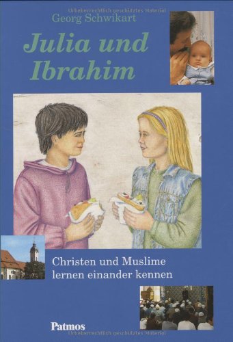 Amazon.co.jp: Julia und Ibrahim. Christen und Muslime lernen einander kennen : Schwikart, Georg: 本