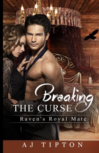 Publication: Breaking the Curse: Raven's Royal Mate