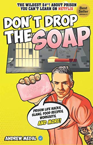 Amazon.com: Don't Drop the Soap: Prison Life Hacks, Food Recipes ...