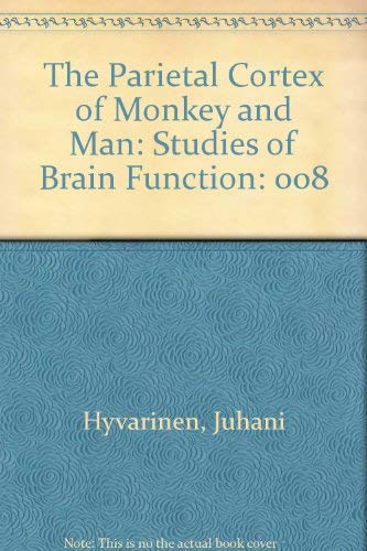 The Parietal Cortex of Monkey and Man: Studies of Brain Function: 008 ...