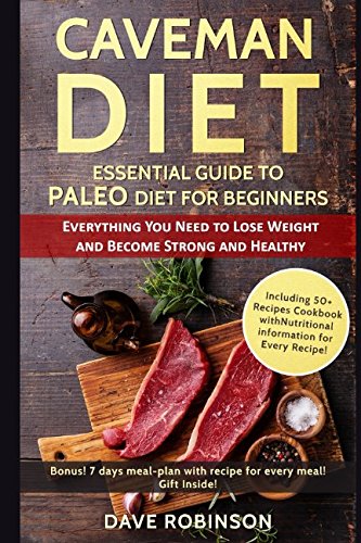 The Caveman Diet: ESSENTIAL GUIDE TO PALEO DIET FOR BEGINNERS: Robinson ...