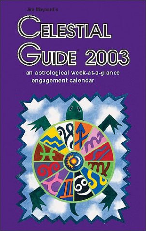 Celestial Guide 2003: Maynard, Jim: 9780930356613: Amazon.com: Books