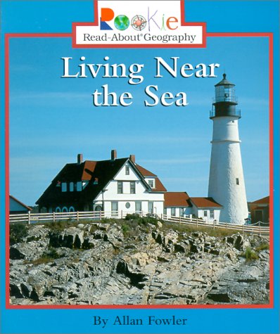 Living Near the Sea (Rookie Read-About Geography): Fowler, Allan ...