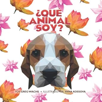 Que Animal Soy? (Spanish Edition): Wachs, Greg, Kossova, Yana ...