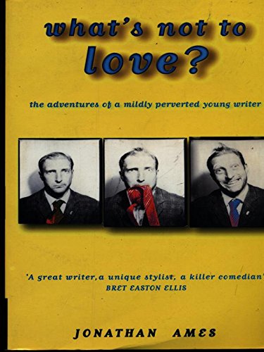 Whats Not to Love?: Jonathan Ames: 8601417457894: Amazon.com: Books