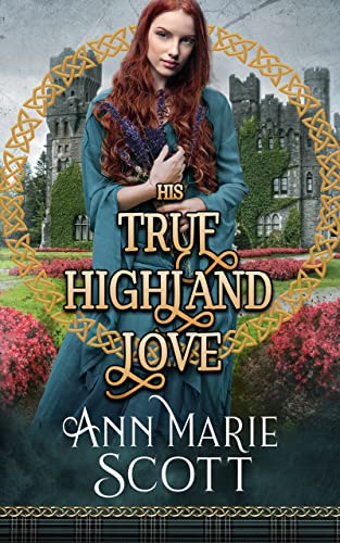 His True Highland Love: A Scottish Medieval Historical Romance ...