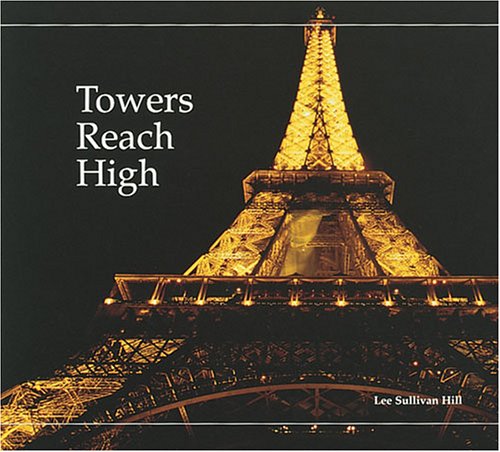 Towers Reach High (Building Block Books): Hill, Lee Sullivan ...