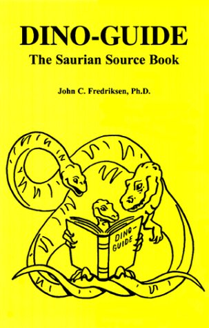 Amazon.co.jp: Dino-Guide: The Saurian Source Book : Fredriksen Ph. D ...