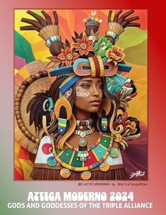 Amazon.com: Azteca Moderno 2024: Gods and Goddesses of the Triple ...