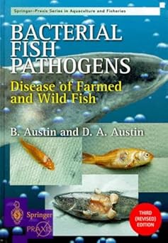 Bacterial Fish Pathogens: Disease of Farmed and Wild Fish : Austin ...