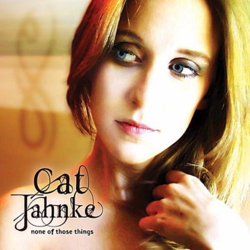 Amazon.com: None Of Those Things : Cat Jahnke: Digital Music