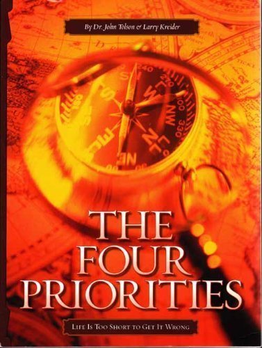 The Four Priorities (Life is too short to get it wrong): John Tolson ...