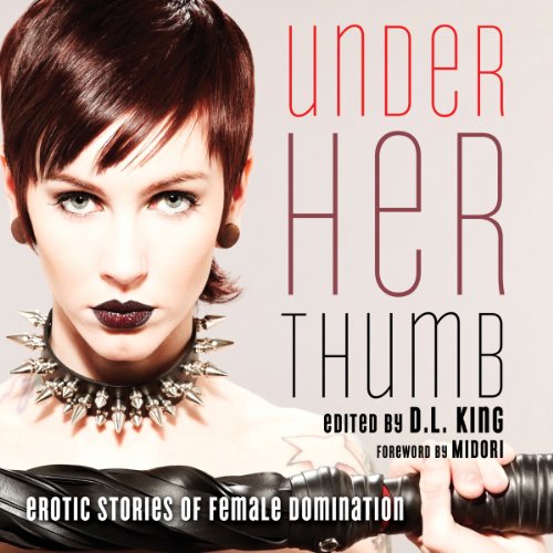 Under Her Thumb: Erotic Stories of Female Domination (Audio Download ...