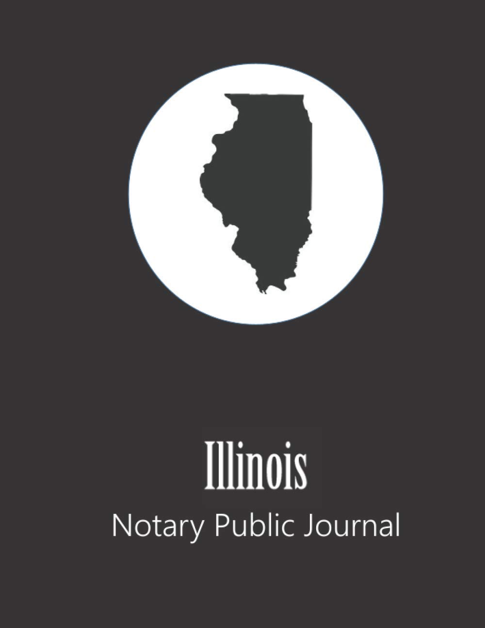Illinois Notary Public Journal: Professional Notary Public Log, Record ...