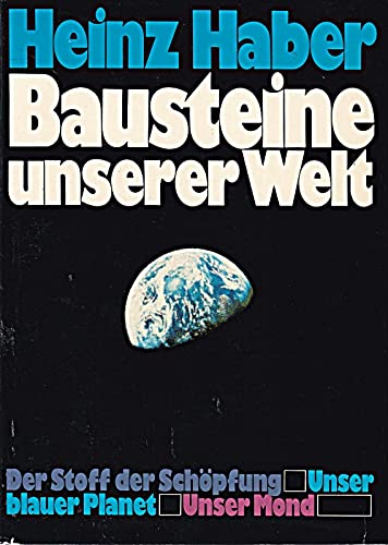 Bausteine unserer Welt. Enthält: Der Stoff der Schöpfung. - Unser ...