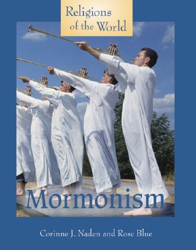 Religions of the World - Mormonism: Naden, Corinne J., Blue, Rose ...