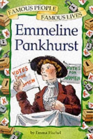 Emmeline Pankhurst (Famous People, Famous Lives, Band 36) : Fischel ...