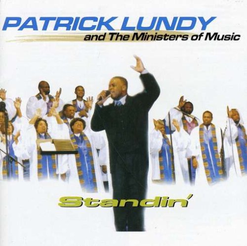 Standin': Patrick Lundy & the Ministers of Music: 0807971000820: Amazon ...