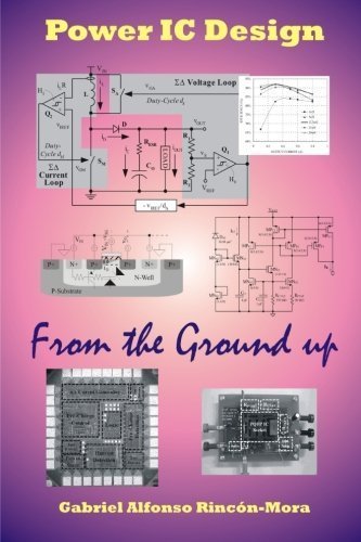 Power Ic Design - From the Ground up by Rincón-Mora, Gabriel Alfonso ...