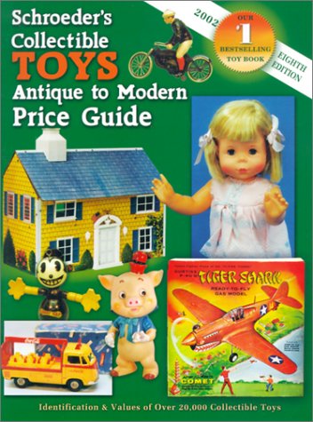 Schroeder's Collectible Toys Antique to Modern Price Guide (Schroeders ...